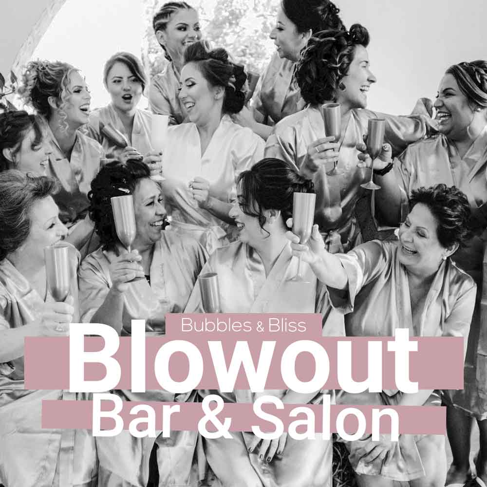 Blowouts Services - Bubbles & Bliss | Blowout Bar & Salon